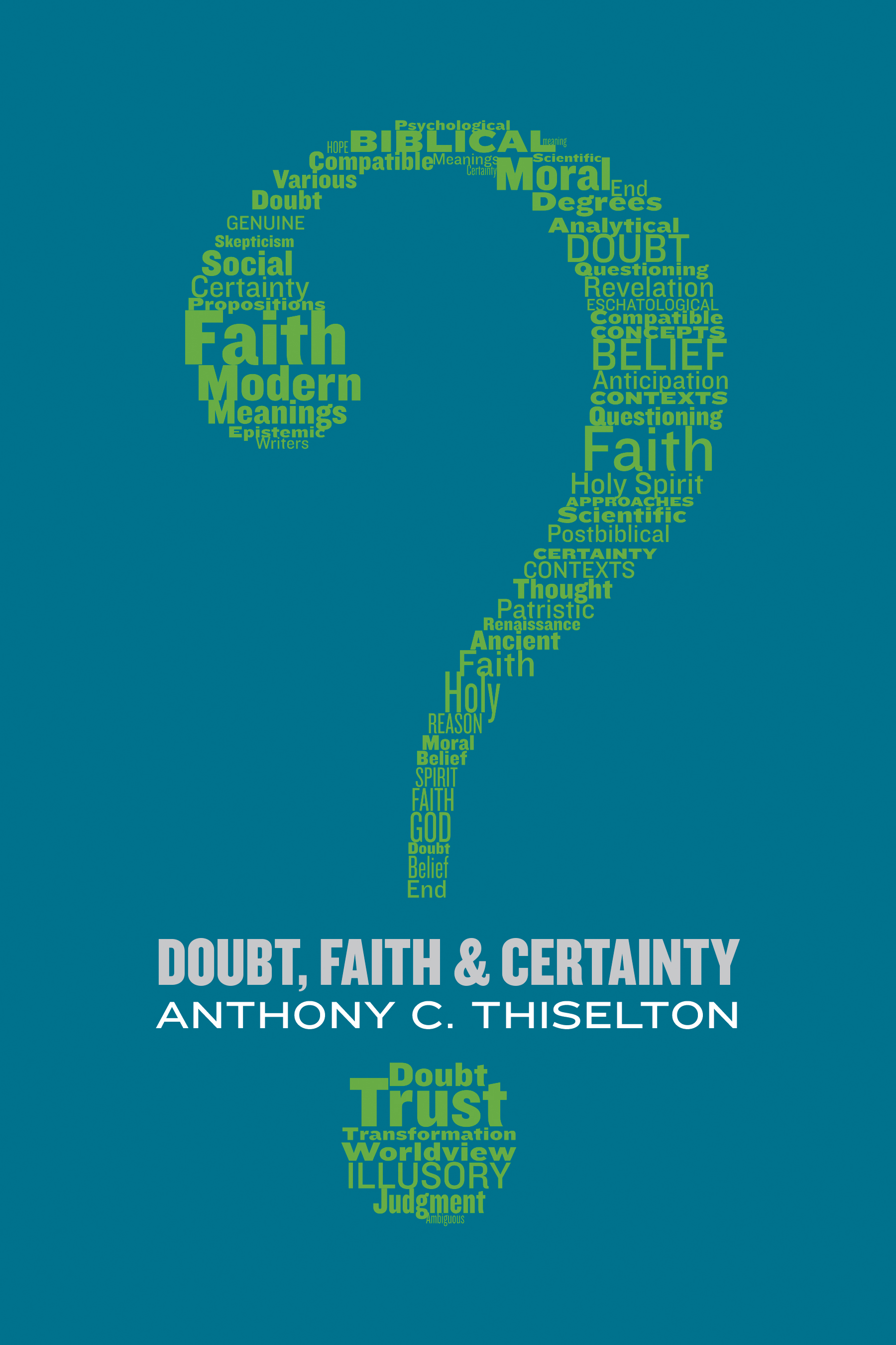 The Meanings of our Words: Reviewing Anthony Thiselton’s “Doubt, Faith ...